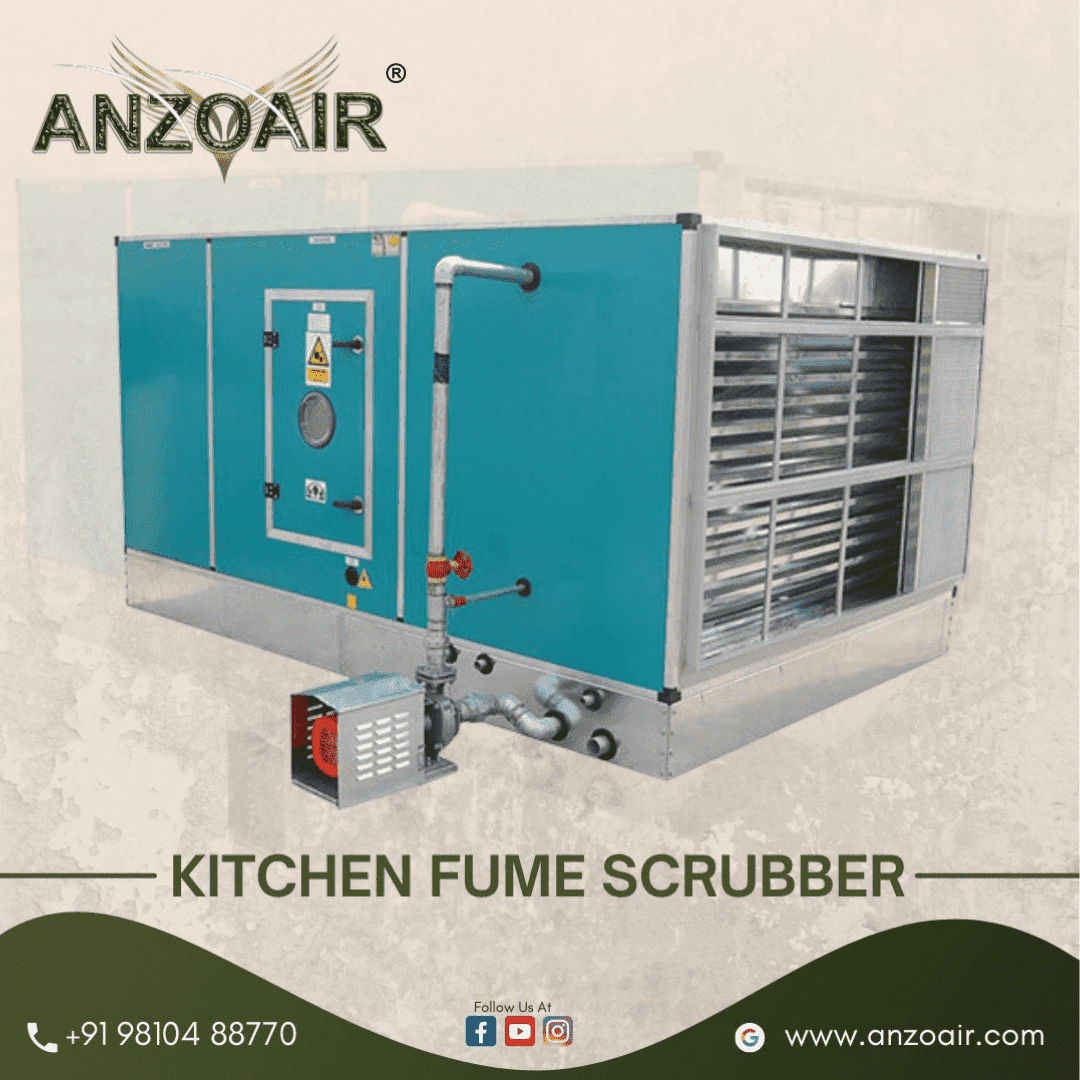 Kitchen Fume Scrubber Manufacturers and Suppliers in Delhi NCR | Anzo Air